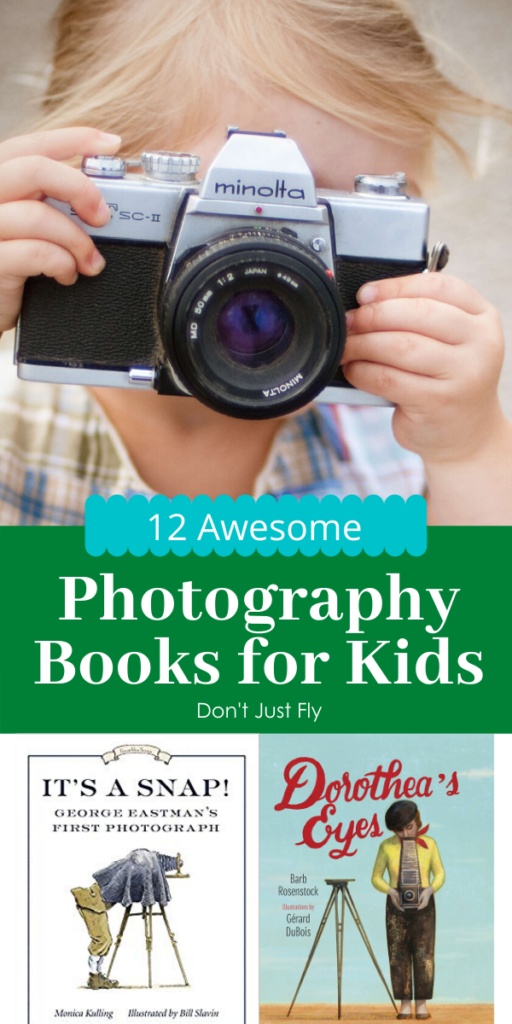 12 Photography Books to Inspire Kids - Don't Just Fly